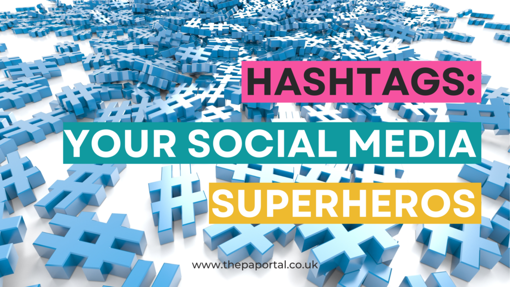 Hashtags: Your Social Media Superheroes - The PA Portal